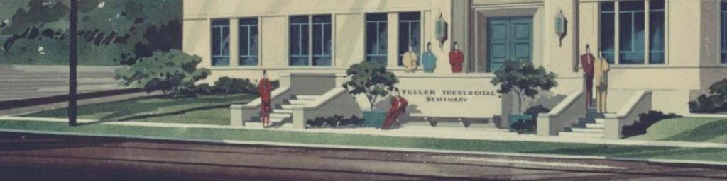 Our History | Fuller Seminary