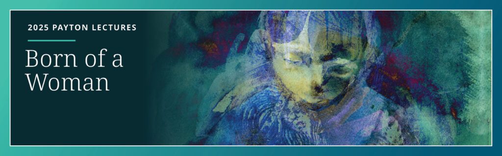 Payton Lectures | Fuller Seminary